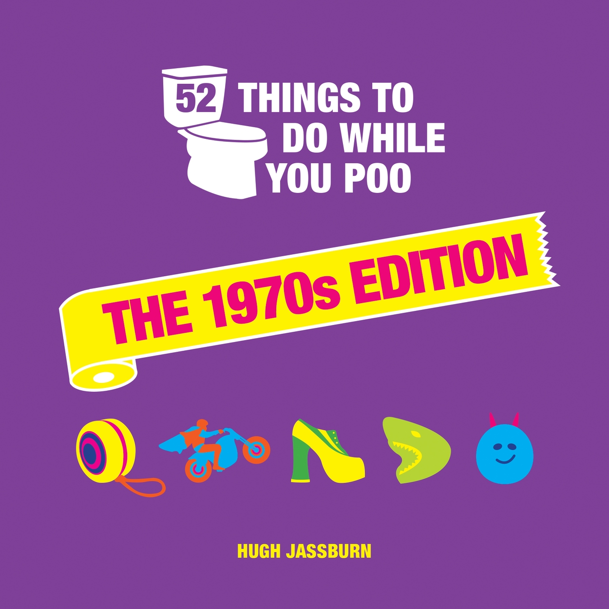 52 Things to Do While You Poo by Hugh Jassburn | Hachette UK