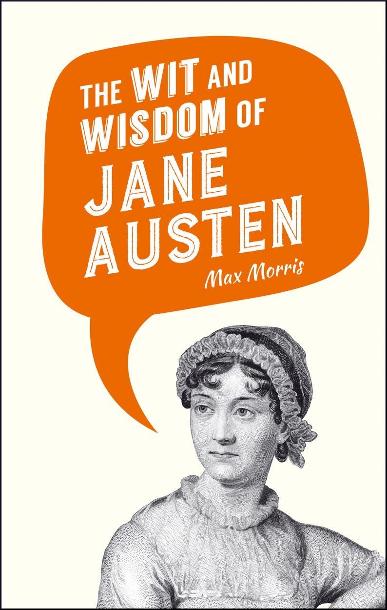 The Wit and Wisdom of Jane Austen by Max Morris | Hachette UK
