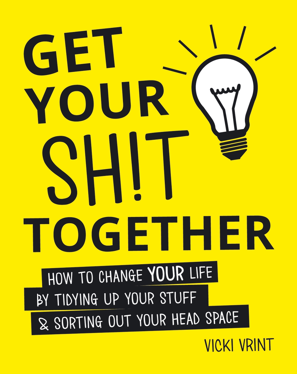 Get Your Shit Together by Vicki Jane Vrint | Hachette UK
