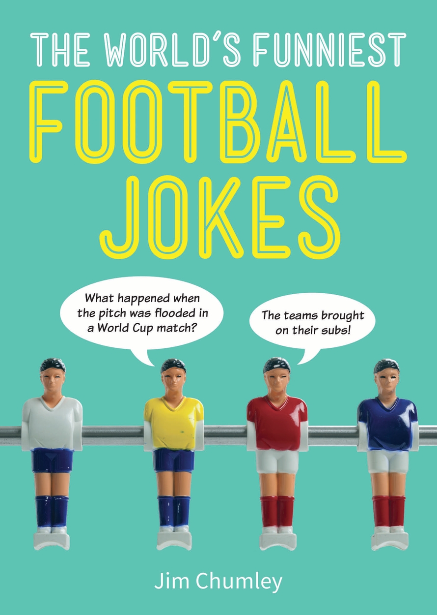 The World’s Funniest Football Jokes by Jim Chumley | Hachette UK