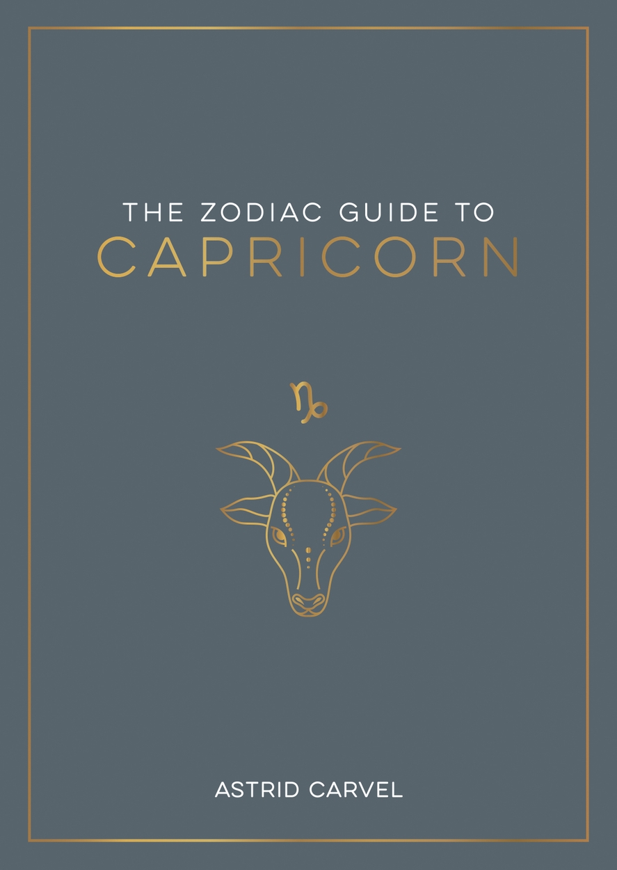 The Zodiac Guide to Capricorn by Astrid Carvel | Hachette UK