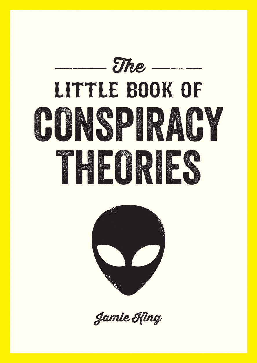 The Little Book of Conspiracy Theories by Jamie King | Hachette UK