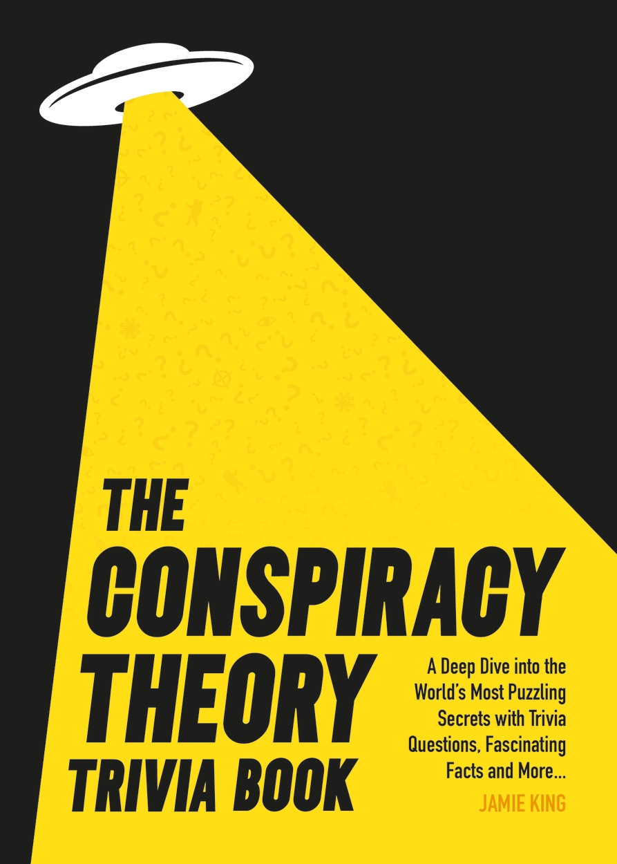 The Conspiracy Theory Trivia Book by Jamie King | Hachette UK