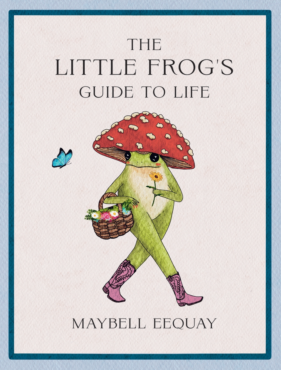 The Little Frog’s Guide to Life by Maybell Eequay | Hachette UK
