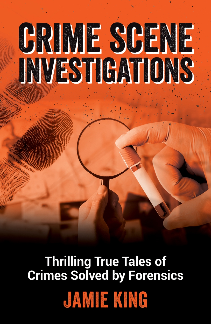 Crime Scene Investigations by Jamie King | Hachette UK